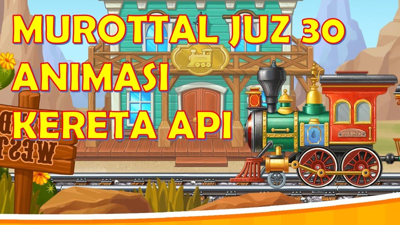 Animasi Kereta Api Lucu Murottal Bacaan Al Quran Juz Amma Juz 30 Untuk ...