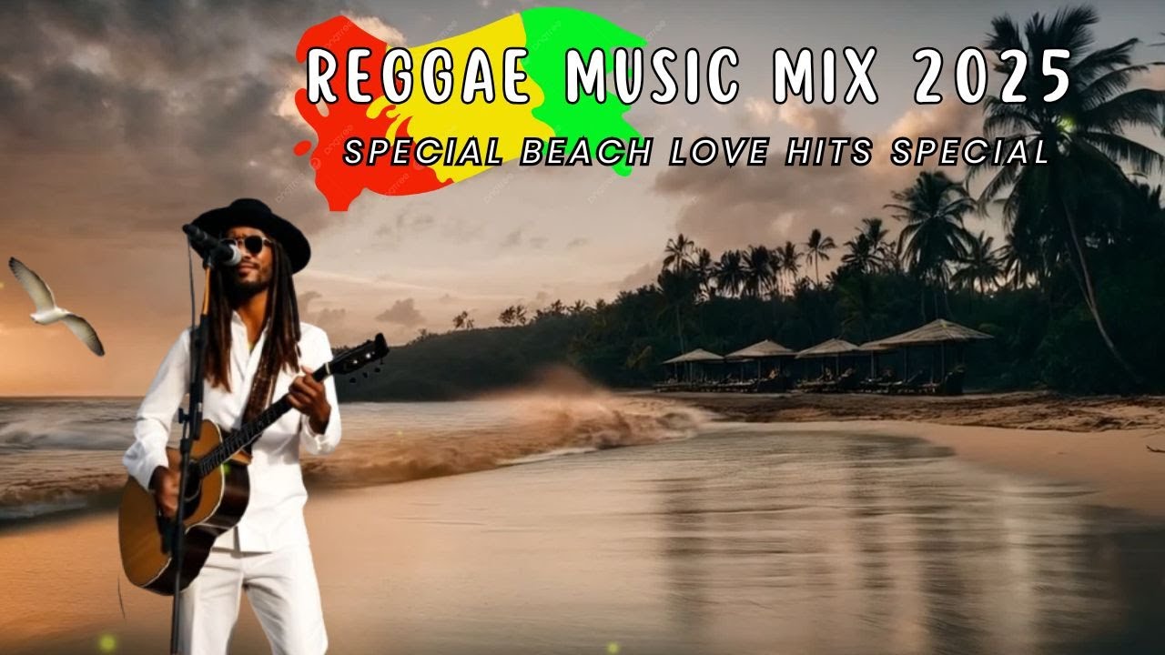 REGGAE MUSIC HITS FULL DAY 💖BEST REGGAE MIX ,REGGAE BEACH LOVE SPECIAL ...