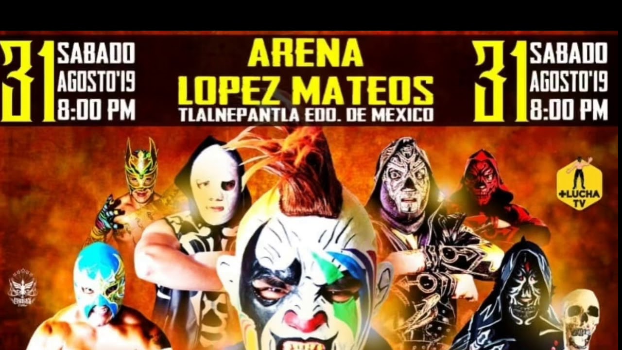 SÁBADO 31 DE AGOSTO DEL 2019 ARENA LÓPEZ MATEOS - YouTube