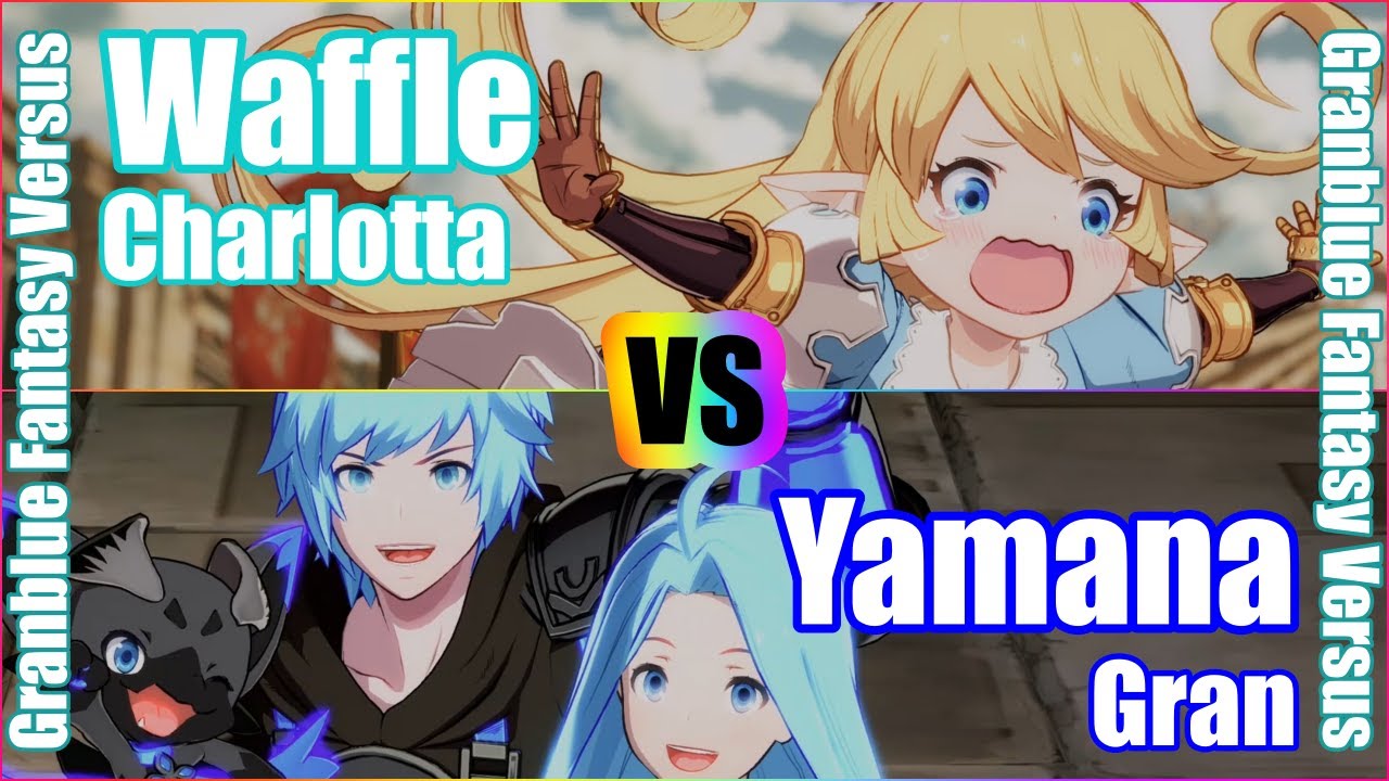 [GBVS] (4K) Granblue Fantasy Versus Rank match Waffle (Charlotta) vs ...