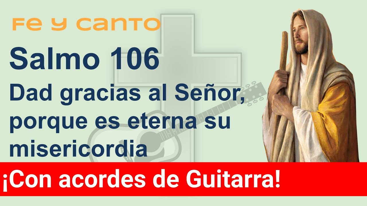 Salmo 106 Dad gracias al Señor porque es eterna su misericordia - YouTube