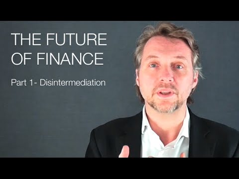 The future of finance part1 - DISINTERMEDIATION - YouTube