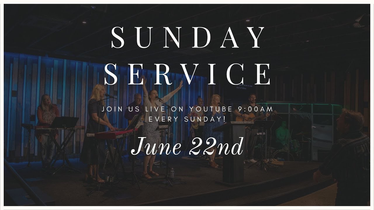 Sunday Service June 22nd - YouTube
