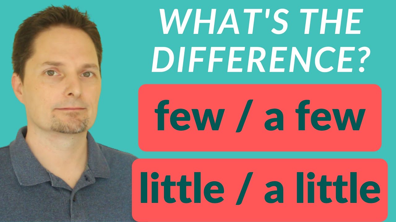 A LITTLE Vs LITTLE A FEW Vs FEW What s The Difference Between A