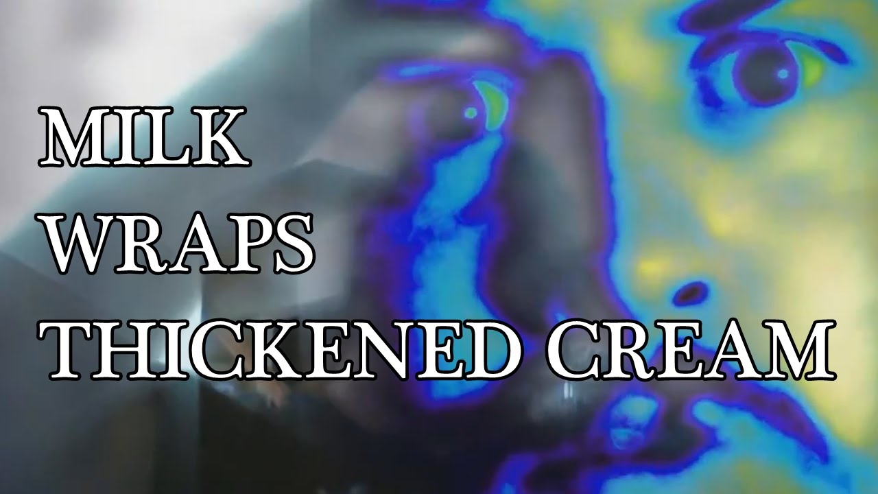 MILK, WRAPS, THICKENED CREAM - YouTube