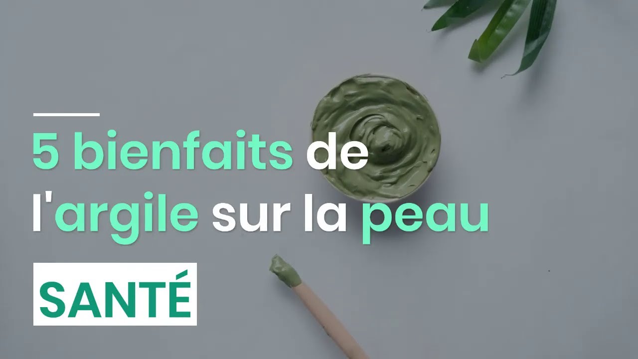 5 bienfaits de l'argile sur la peau - YouTube