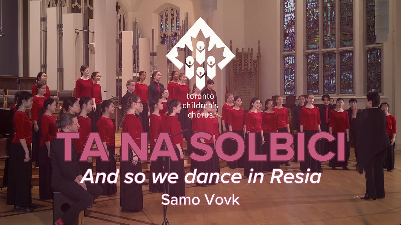 Ta Na Solbici - And so we dance in Resia (Samo Vovk) | Toronto Children ...