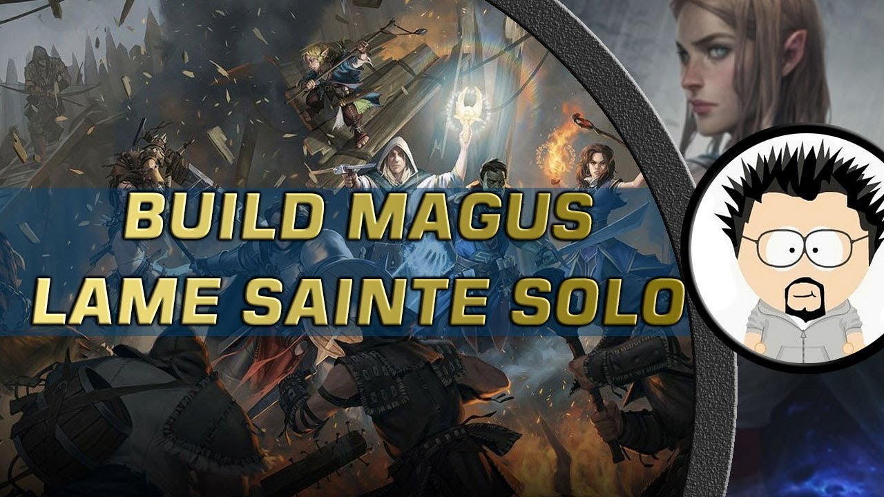 FR Pathfinder Kingmaker Build Magus Lame Sainte (Rapière) Soloteur ...