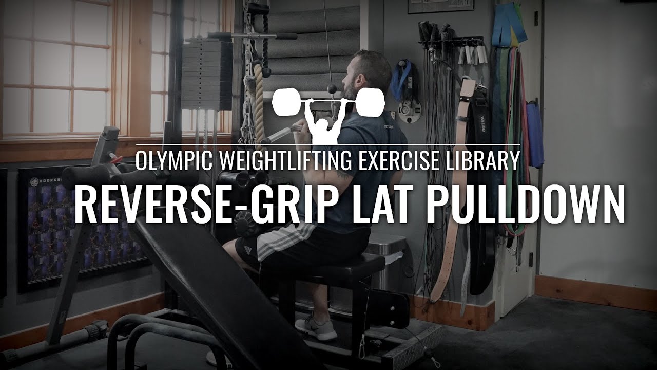 Reverse-Grip Lat Pulldown | Olympic Weightlifting Exercise Library - YouTube