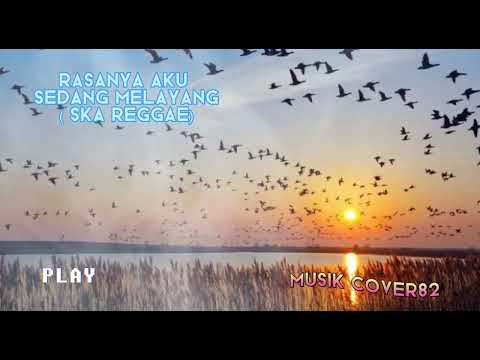 SKA REGGAE   RASANYA AKU SEDANG MELAYANG II CHEND WITTY