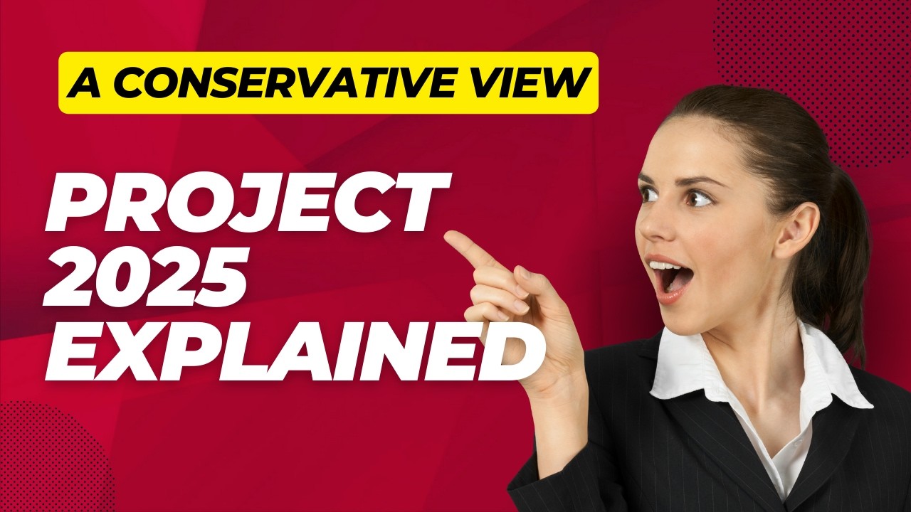 What is Project 2025 - A Conservative Viewpoint - YouTube