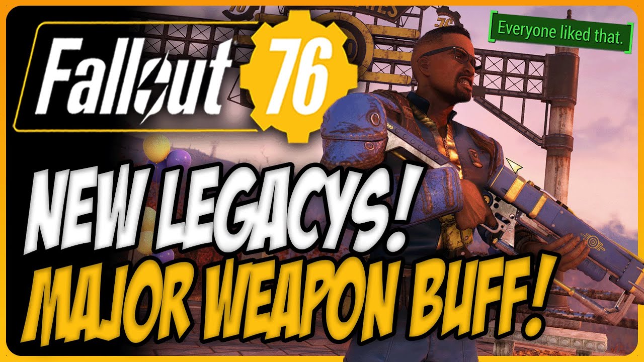 NEW LEGACIES + MAJOR WEAPON BUFF | Fallout 76 Latest News - YouTube