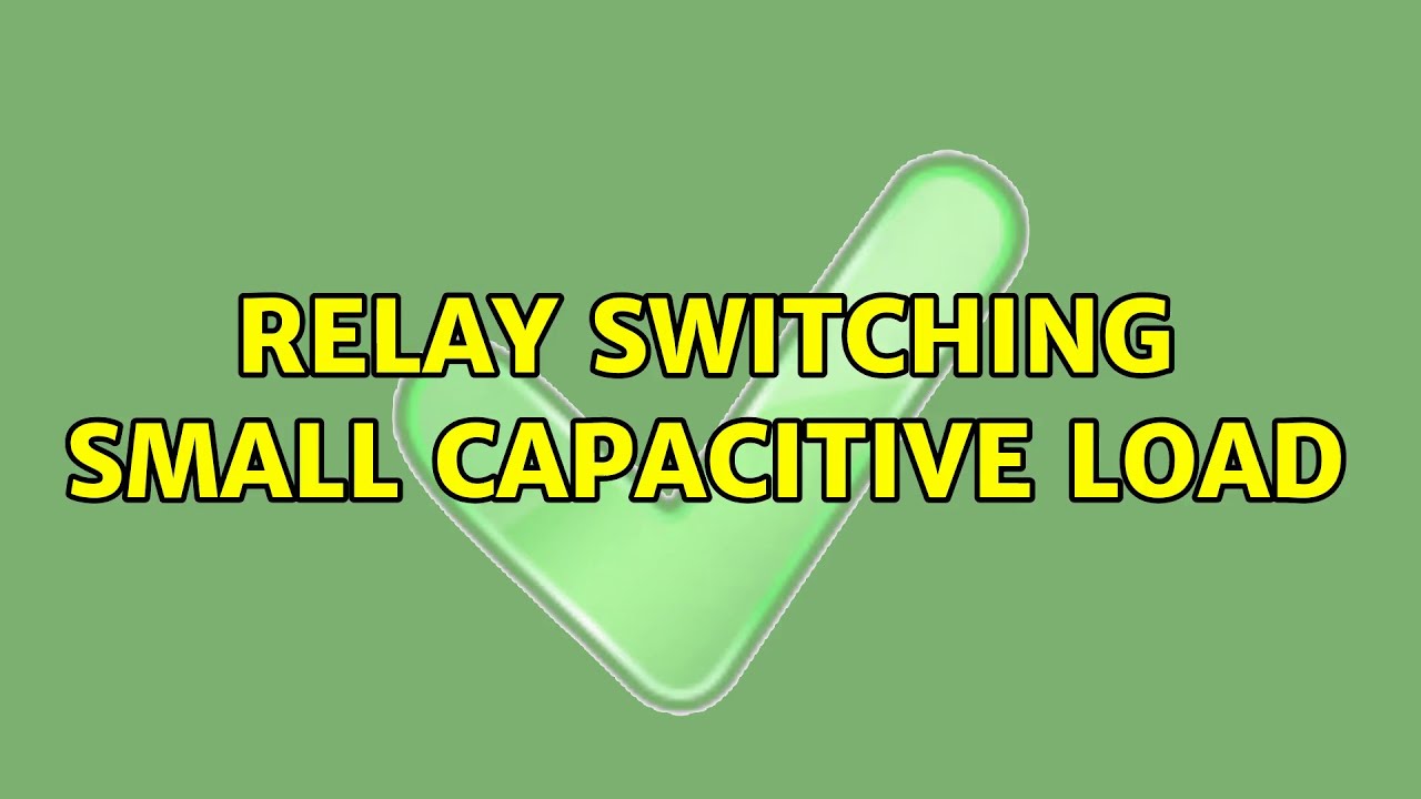 Relay switching small capacitive load - YouTube