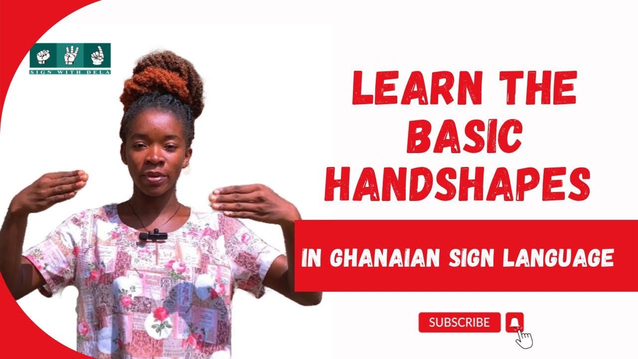 Handshapes in Sign Language | Ghanaian Sign Language Handshapes - YouTube