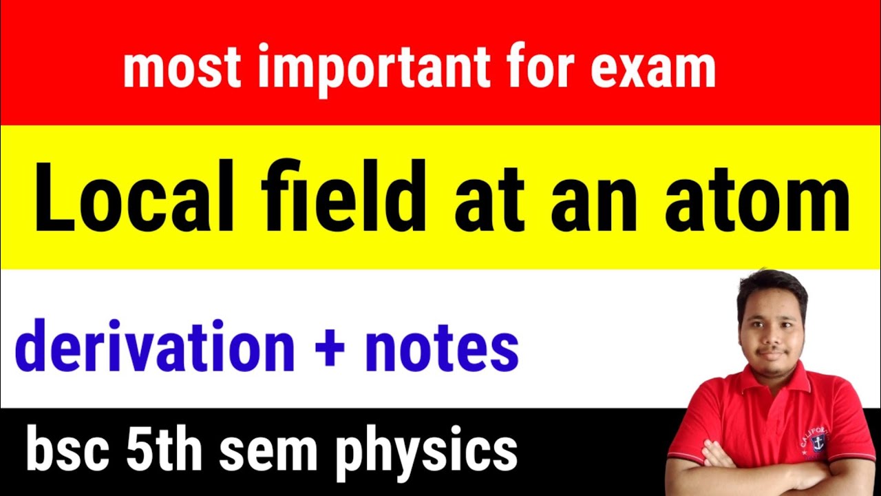 local electric field at an atom || local electric field || local ...
