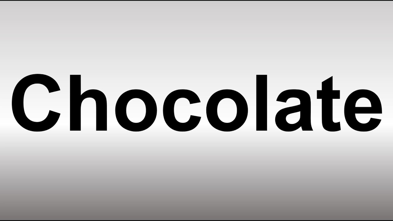 How To Pronounce Chocolate YouTube how-to-pronounce-chocolate-youtube