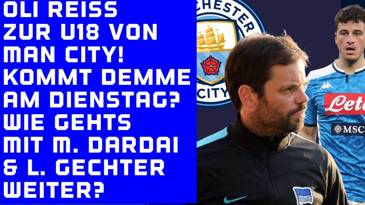 OLI REISS zu MANCHESTER CITY u18! Diego Demme zu Hertha nächste Woche ...