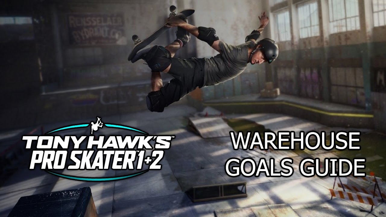 Tony Hawk's Pro Skater 1 + 2: All Warehouse Goals Guide! - YouTube