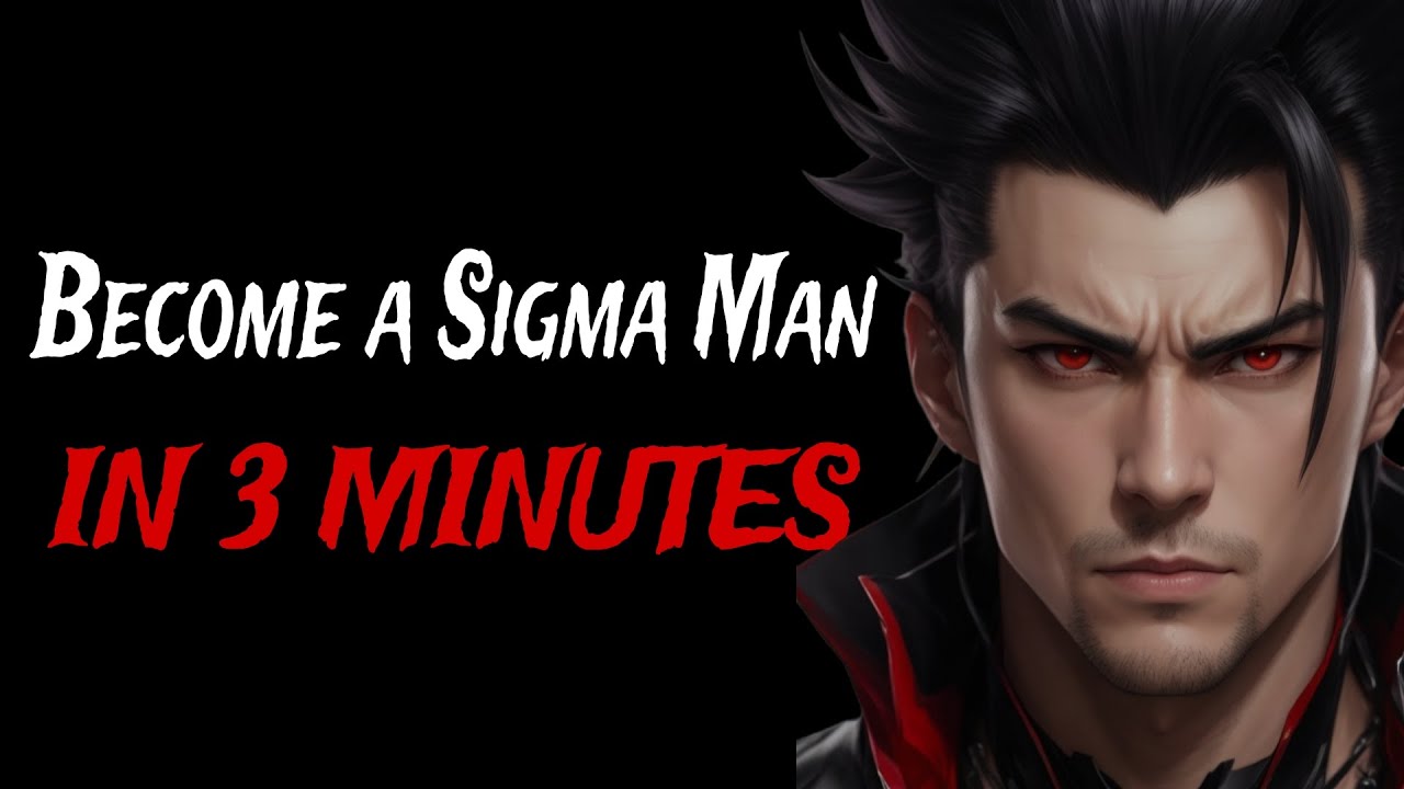 How To Become A Sigma Man In 3 Minutes - YouTube