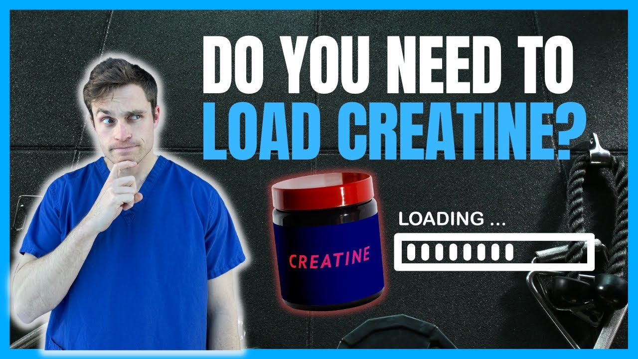 Do You Need To Load Creatine? Should You? (The Evidence). - YouTube