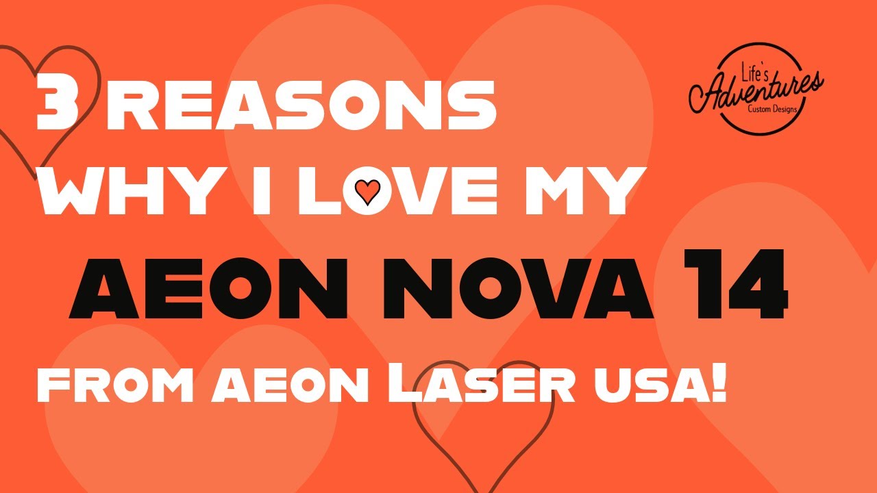 3 Reasons Why I Love My Aeon Nova 14 From Aeon Laser USA - YouTube