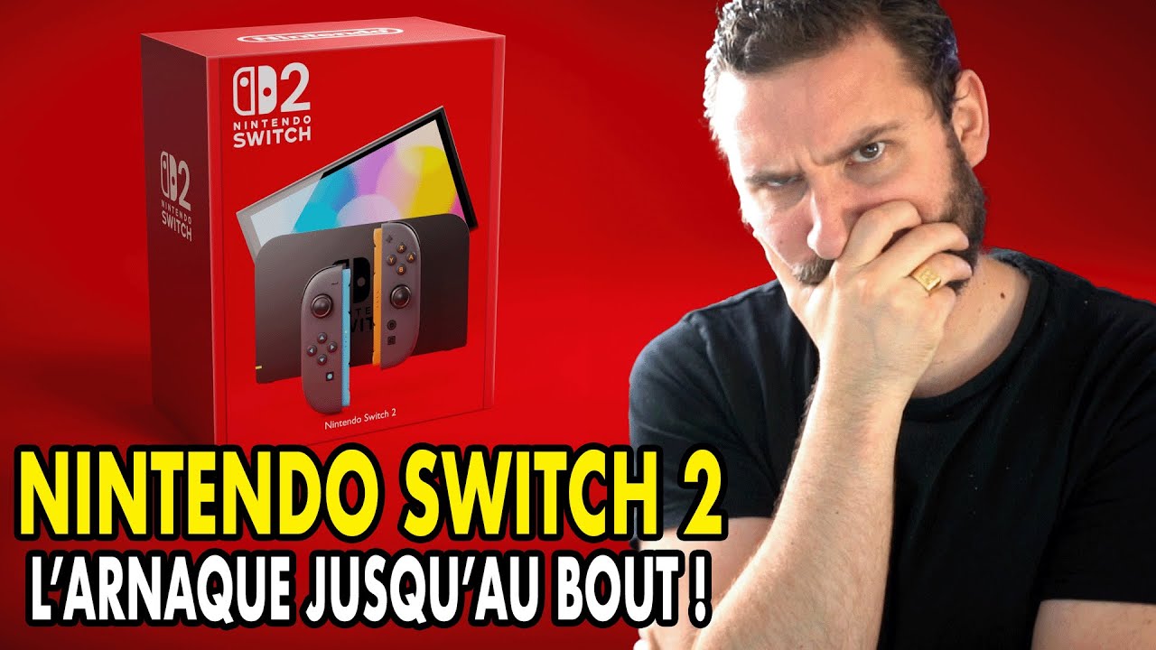 Nintendo Switch 2 : L'ARNAQUE JUSQU'AU BOUT 😱 - YouTube