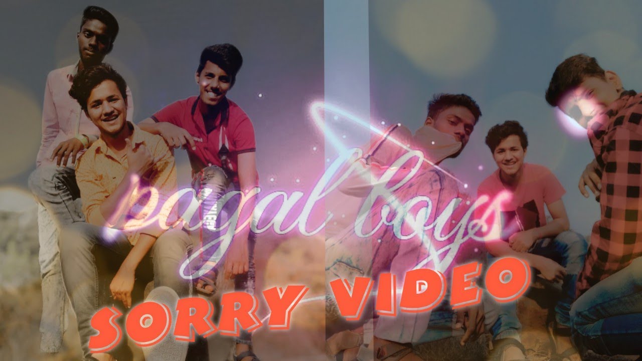 Sorry video for pagal boys - YouTube
