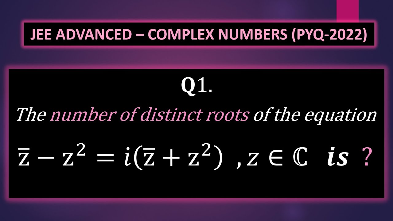 Jee Advanced 2022 Maths Complex Numbers Question - 1 Solution #jeeadvanced - YouTube