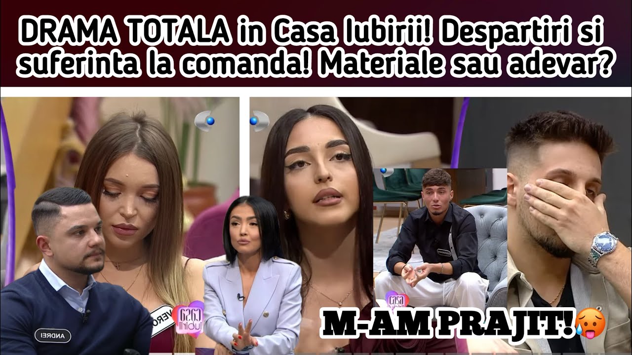 DRAMA TOTALA in Casa Iubirii! Despartiri si suferinta la comanda ...