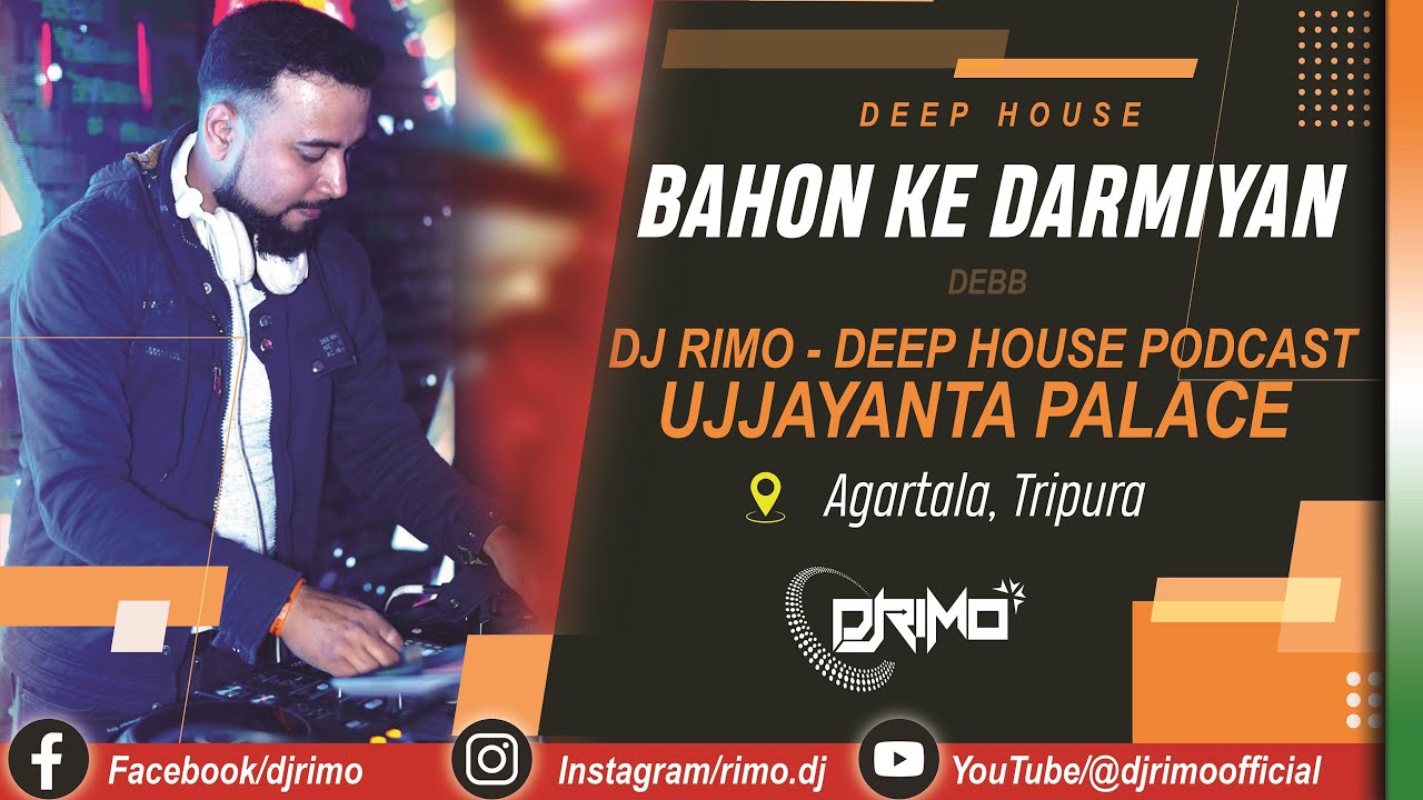 Bahon Ke Darmiyan - Deep House - DJ RIMO - Tripura - Ujjayanta Palace ...