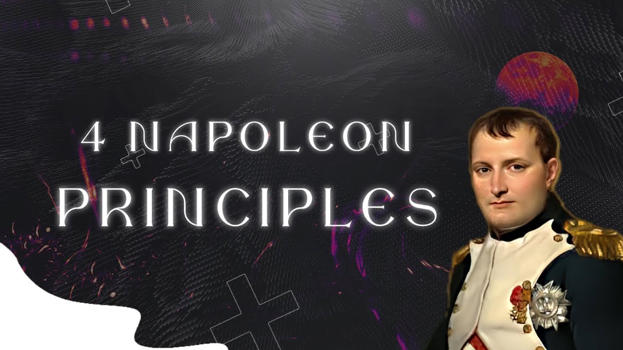 Four Napoleon Bonaparte Principles | Explained - YouTube