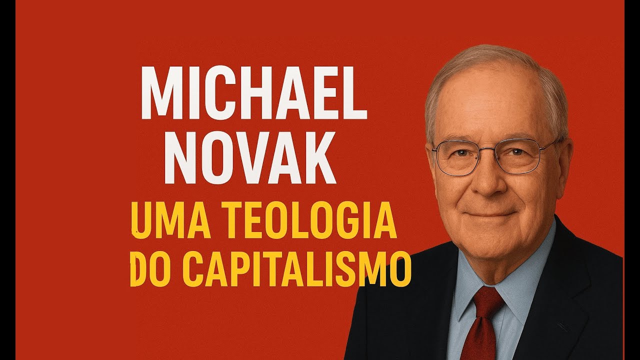 Michael Novak: Capitalismo Democrático | Teologia Econômica Católica ...