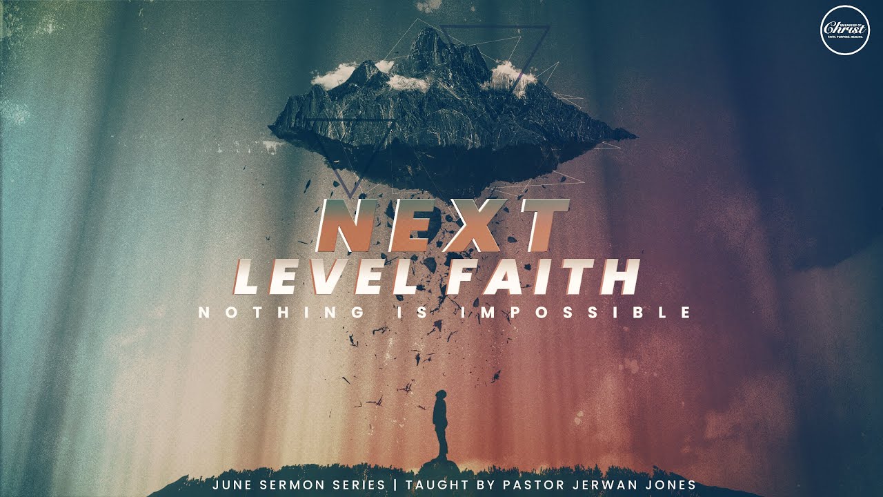 Next Level Faith pt 3 | Pastor Jerwan Jones | Embassies of Christ - YouTube