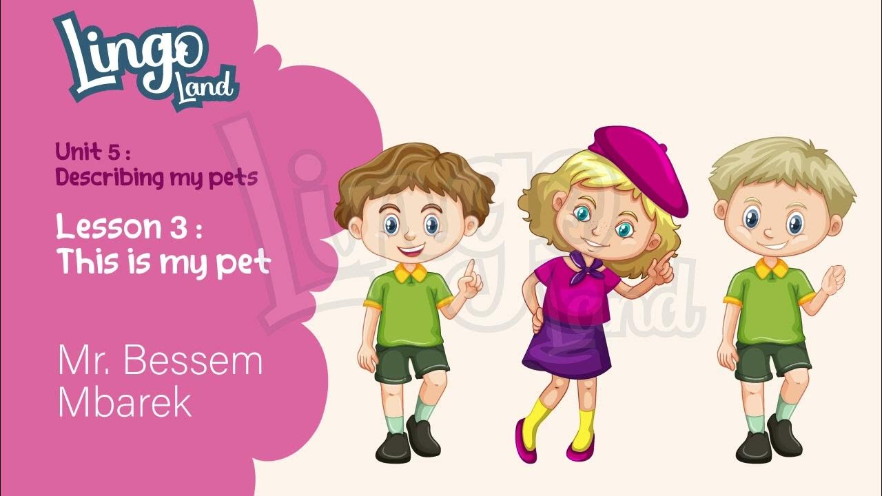 Unit 5 Lesson 3: This is my pet - YouTube