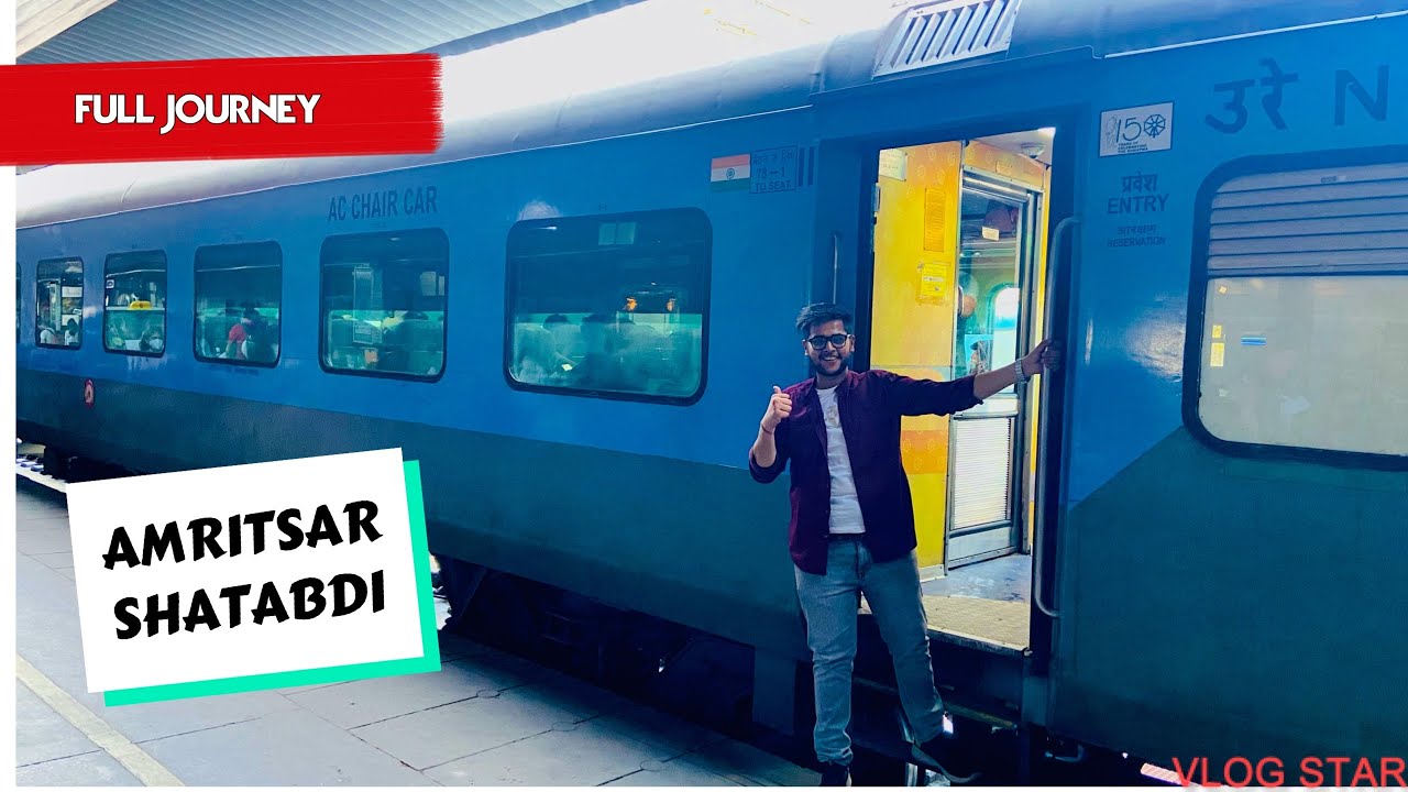 Amritsar Shatabdi Express |FULL TRAIN JOURNEY - Delhi To अमृतसर - YouTube