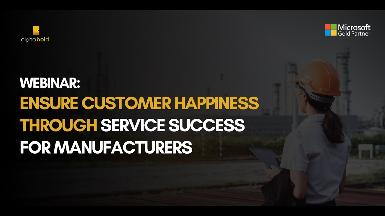 Webinar: Ensure Customer Happiness through Service Success for ...