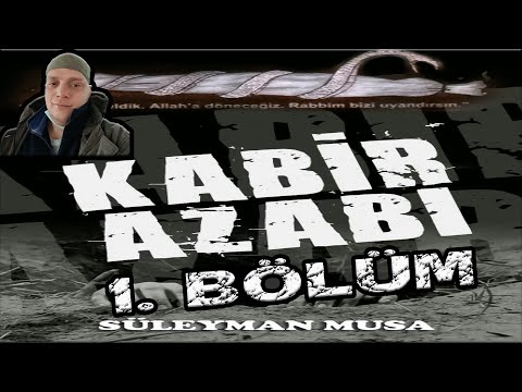 KABİR AZABI 1. BÖLÜM