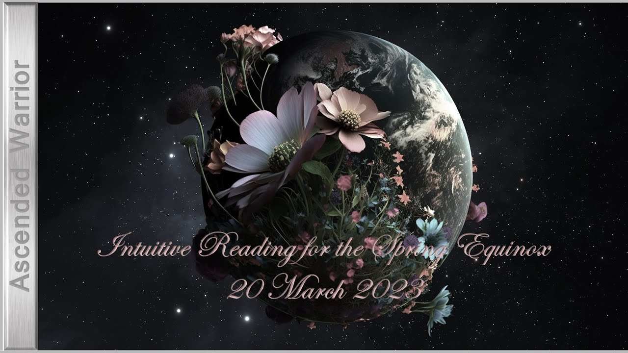Special Spring Equinox 2023 Intuitive Reading - YouTube