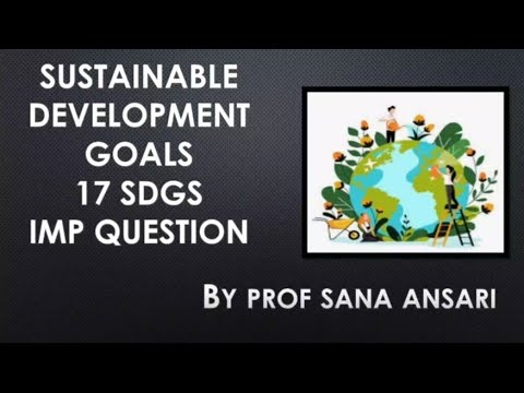 SUSTAINABLE DEVELOPMENT|17 SUSTAINABLE DEVELOPMENT GOALS|IMP QUESTION|SDGs|17SDGs@ProfSanaAnsari ...