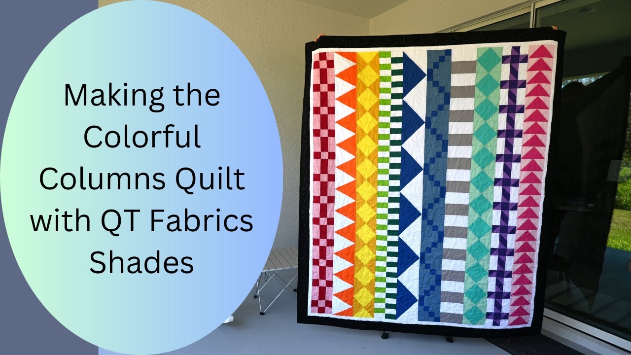 Making the Colorful Columns Quilt - YouTube