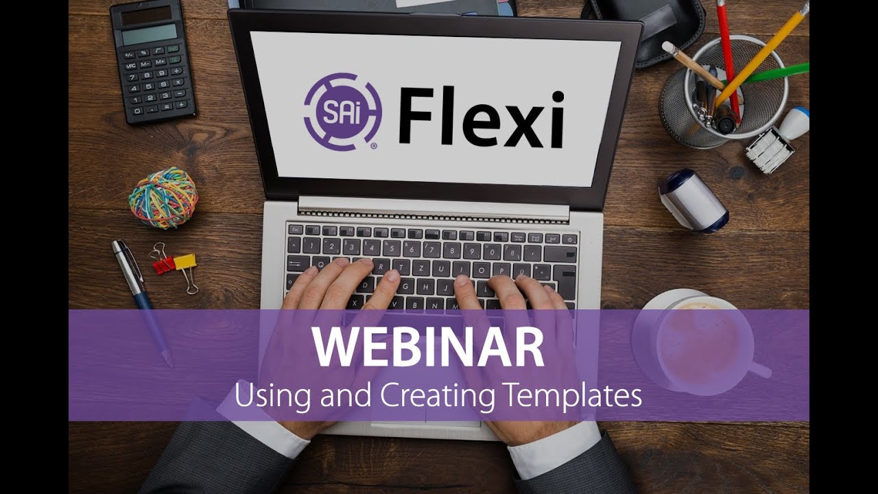 Flexi Webinar - Using and Creating Templates (August 20, 2019) - YouTube
