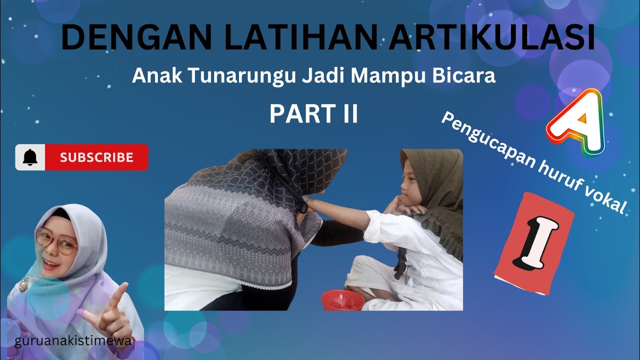 Artikulasi Part II, Dengan Latihan Artikulasi, Anak Tunarungu jadi ...
