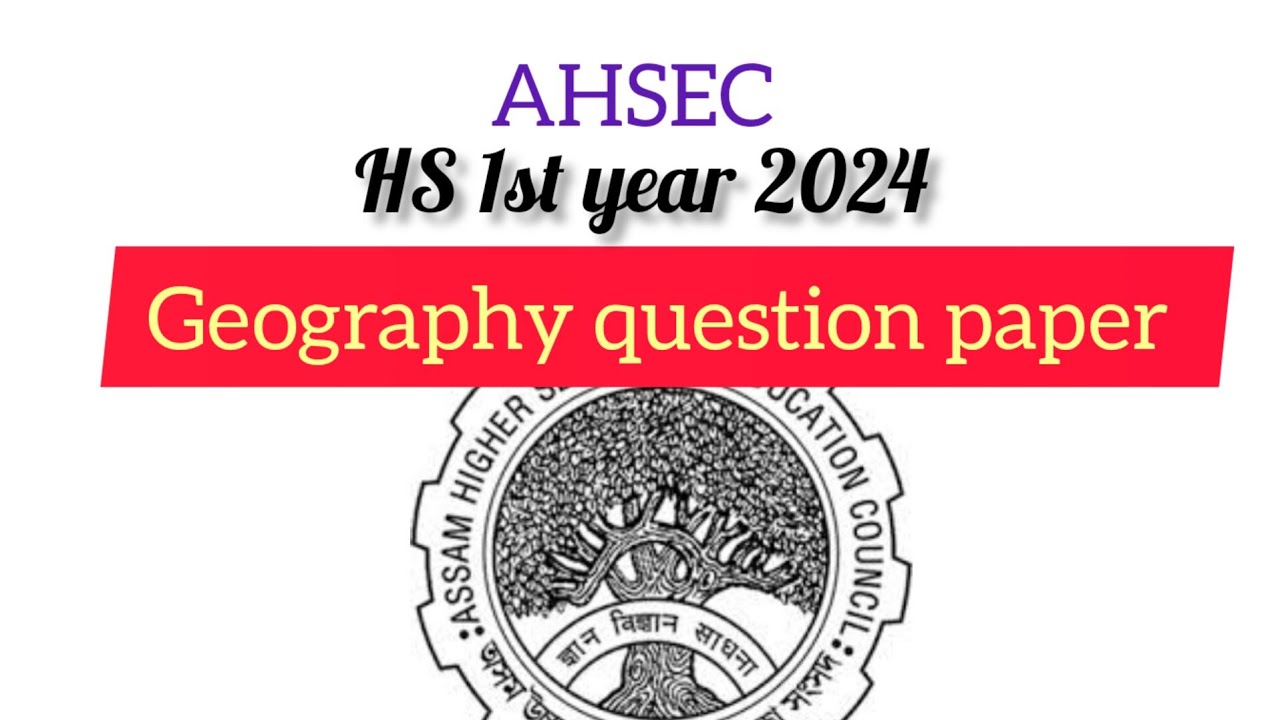 AHSEC 1st year geography question paper// hs 1st year geography 2024 ...