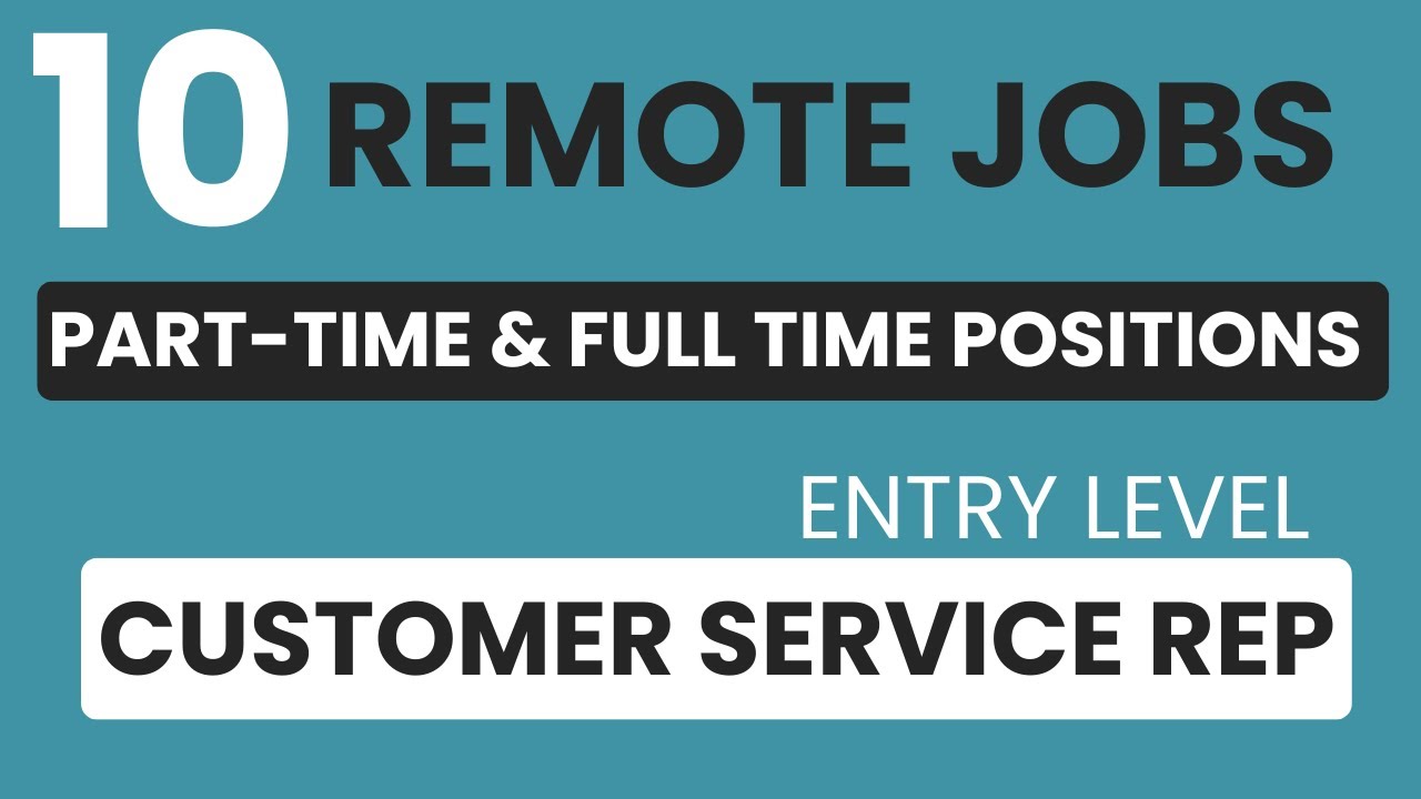 10 Remote Work At Home Jobs | Entry-Level PT & FT Customer Service Rep ...