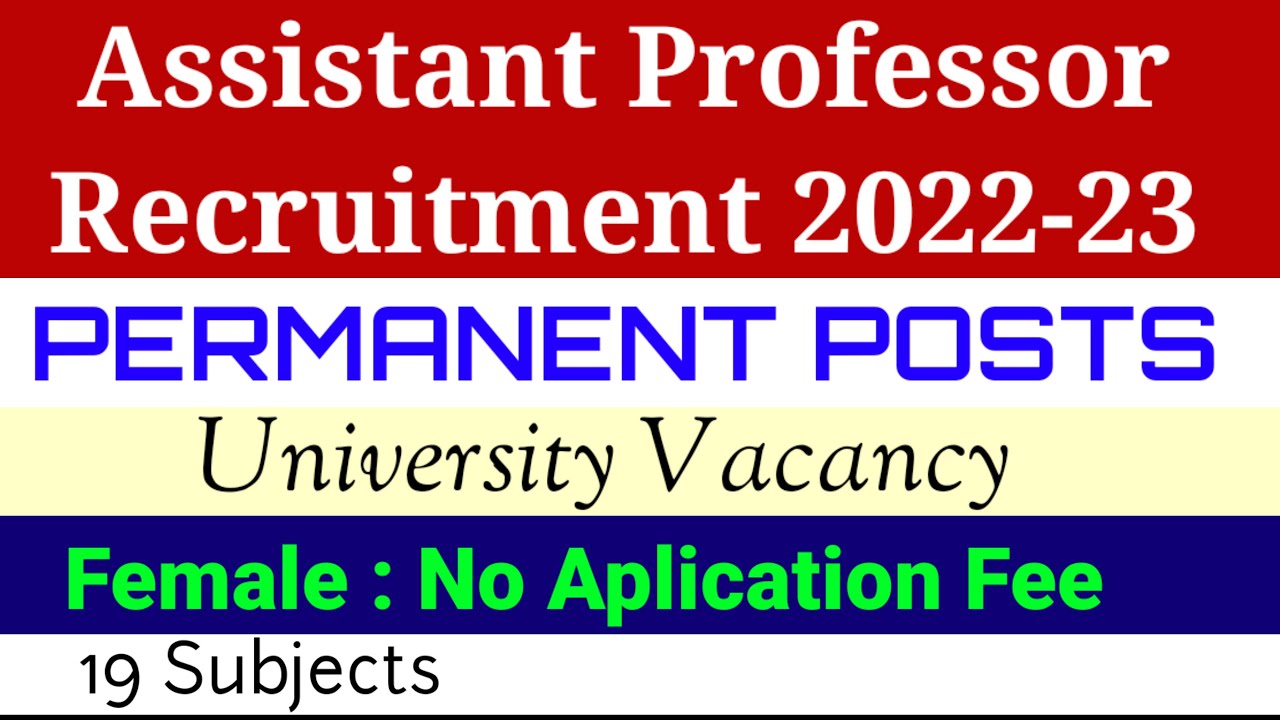 PERMANENT ASSISTANT PROFESSOR VACANCIES 2022-23 | ASSISTANT PROFESSOR ...