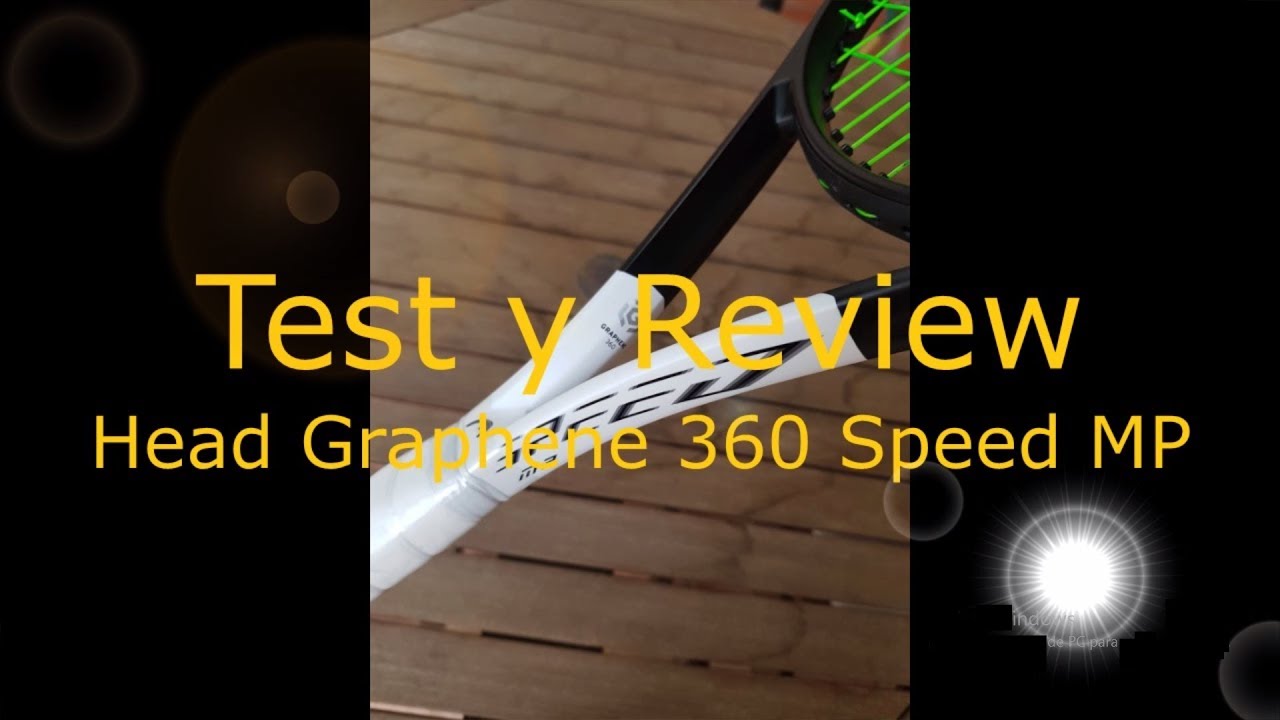 Test y Review Head Graphene Speed 360 MP realizado por Tenis Málaga ...