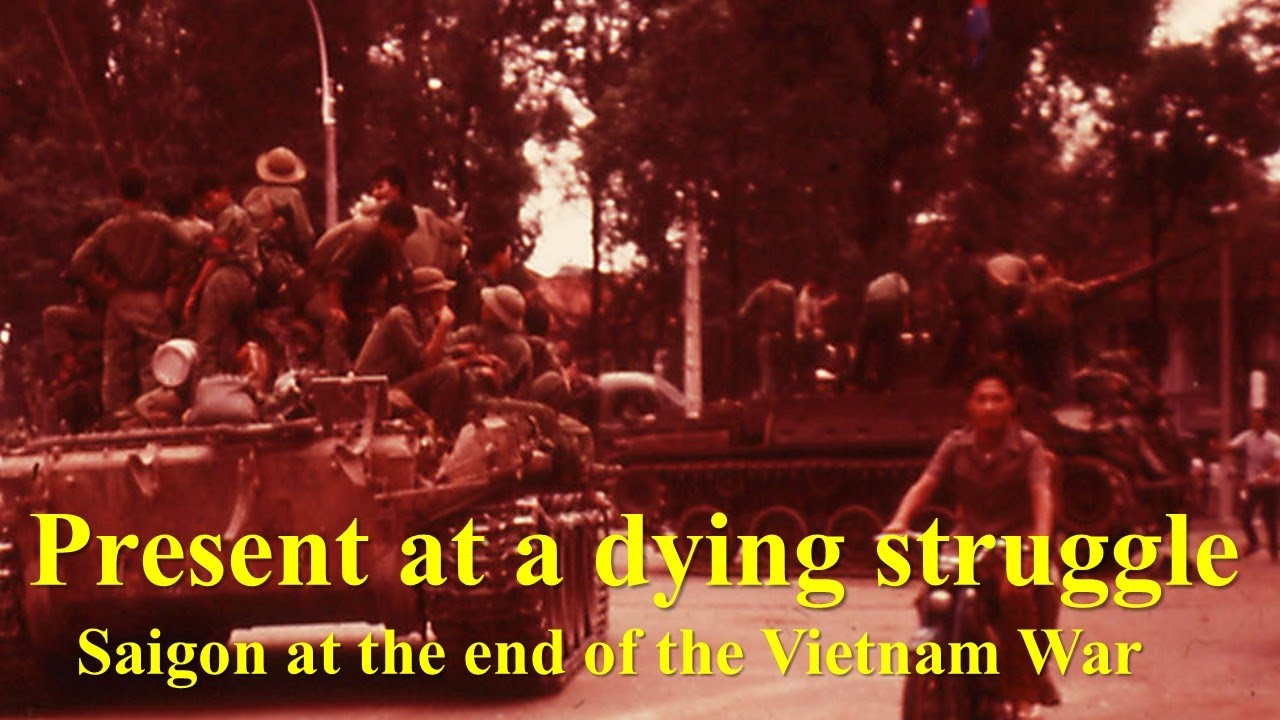 Present at a Dying Struggle: In Saigon at the End of the Vietnam War ...