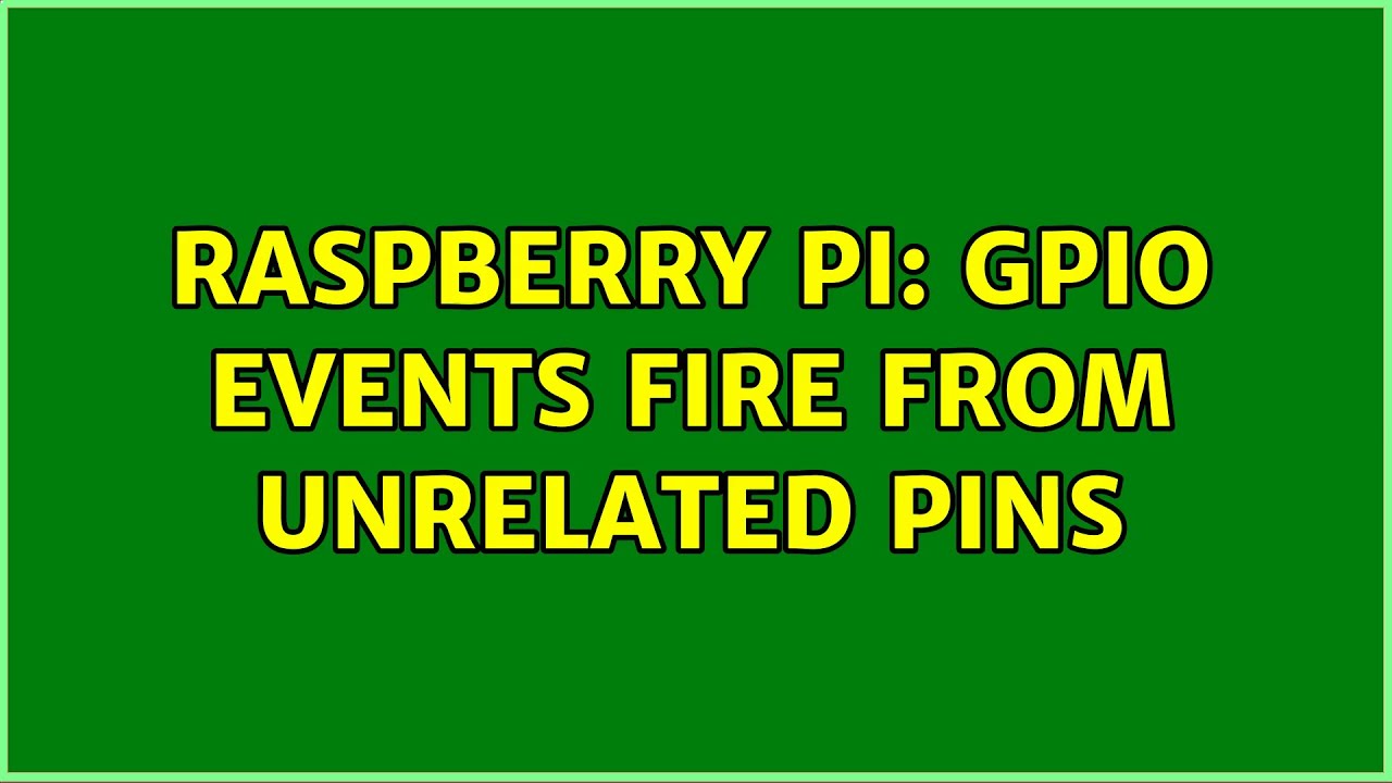 Raspberry Pi: GPIO events fire from unrelated pins - YouTube