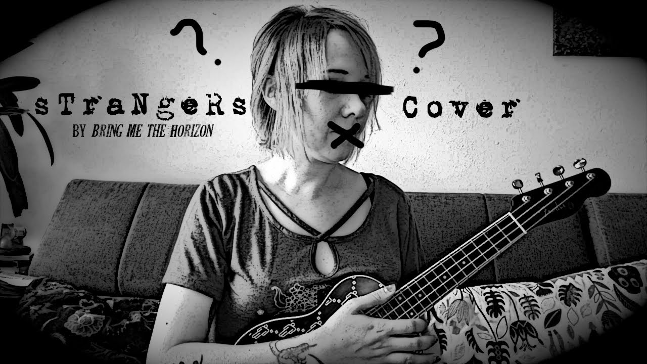 sTraNgeRs - Bring Me The Horizon (Ukulele Cover) - YouTube