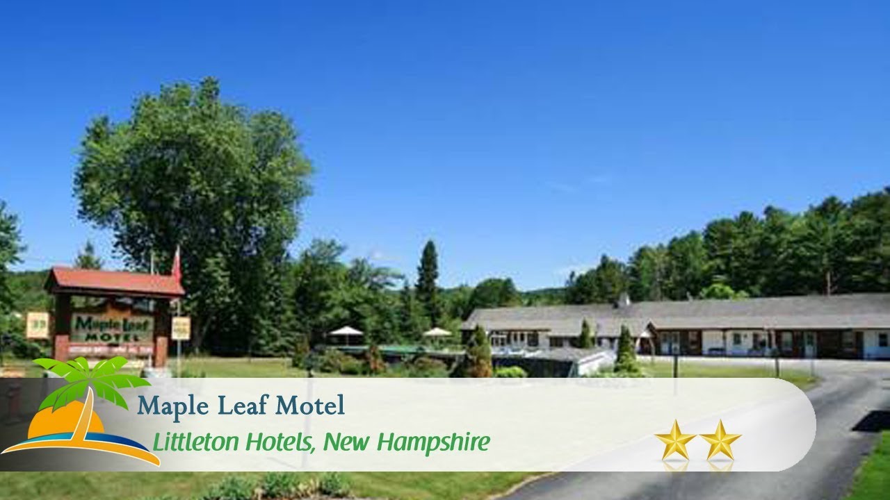 Maple Leaf Motel - Littleton Hotels, New Hampshire - YouTube